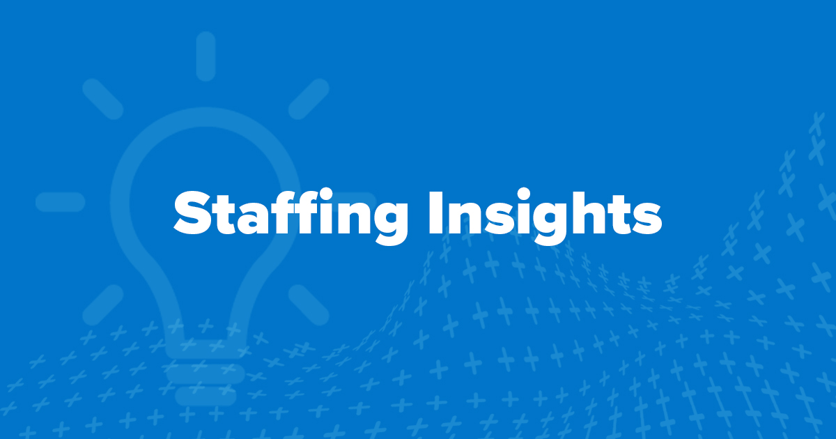 Staffing Insights | Medix Staffing Solutions
